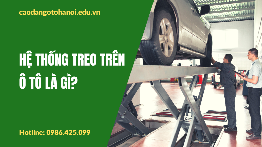 Hệ thống treo trên ô tô là gì? Cấu tạo, phân loại và công dụng?